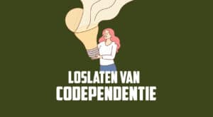 Codependentie: wat is het en hoe ga je ermee om?